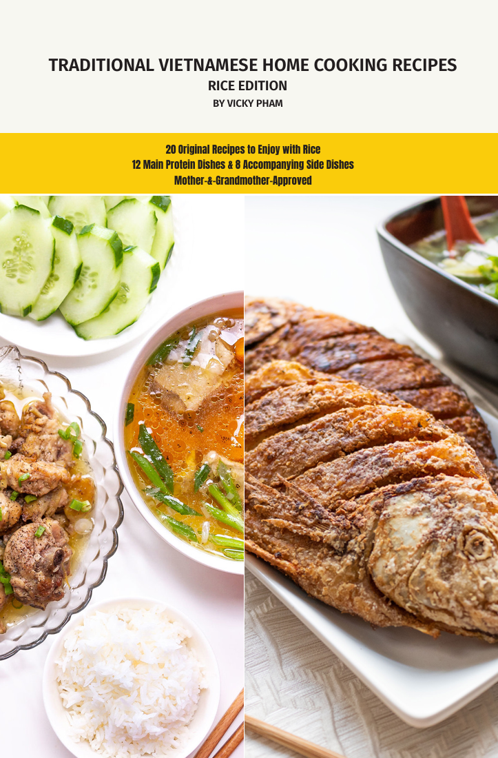 Traditional Vietnamese Home Cooking Recipes - Rice Edition - Vicky Pham